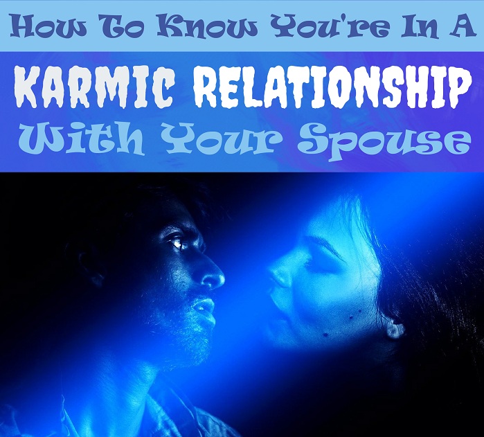 How To Know You’re In A Karmic Relationship With Your Spouse ...